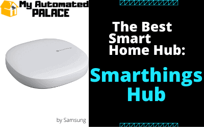 The Best Smart Home Hub For The Power User! - My Automated Palace