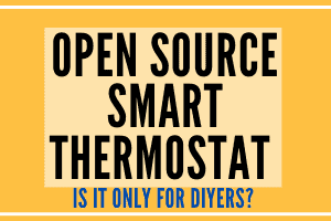 Open Source Smart Thermostat - Is It Only For DIYers? - My Automated Palace