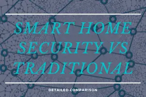 Smart Home Security Vs Traditional: 20 Surprising Facts To Compare - My ...