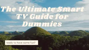 The Ultimate Smart TV Guide For Dummies - My Automated Palace